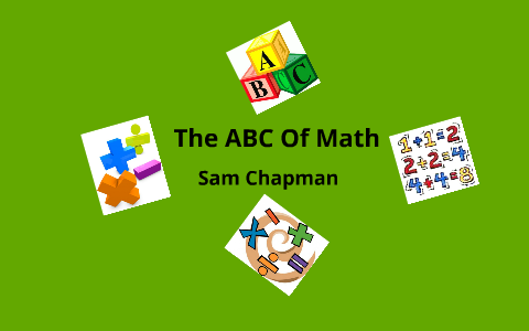 The ABCs Of Math by on Prezi