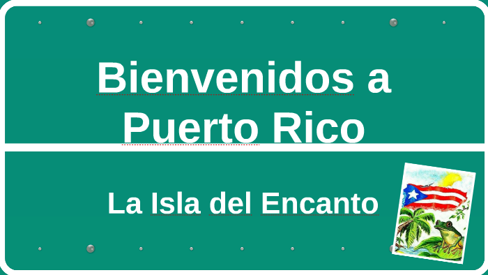 Bienvenidos a Puerto Rico by Susette Marie on Prezi
