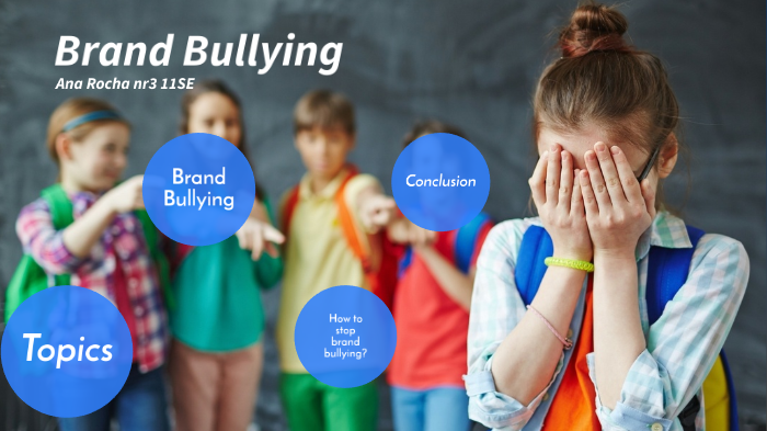 Brand Bullying by Ana Rocha on Prezi