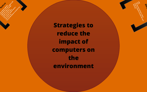 strategies to reduce the impact of computers on the environment by John ...