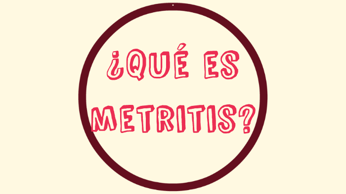 ¿Qué es metritis? by on Prezi