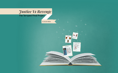Justice Vs Revenge by Sarah Milton on Prezi