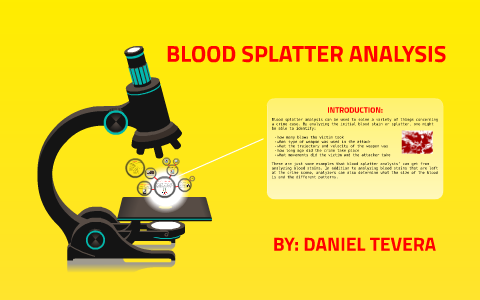 BLOOD SPLATTER ANALYSIS by Daniel Tevera on Prezi