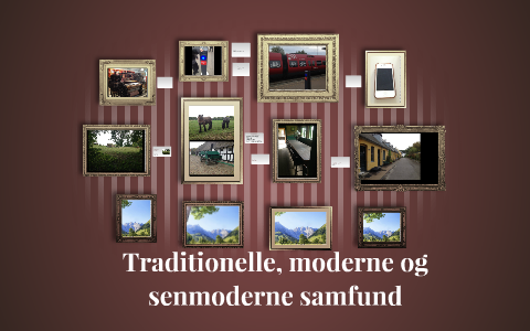 Traditionelle, moderne og senmoderne samfund by Freja Cue on Prezi