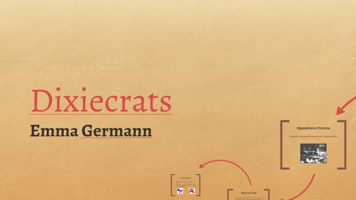 Dixiecrats - 1948 by Emma Germann on Prezi