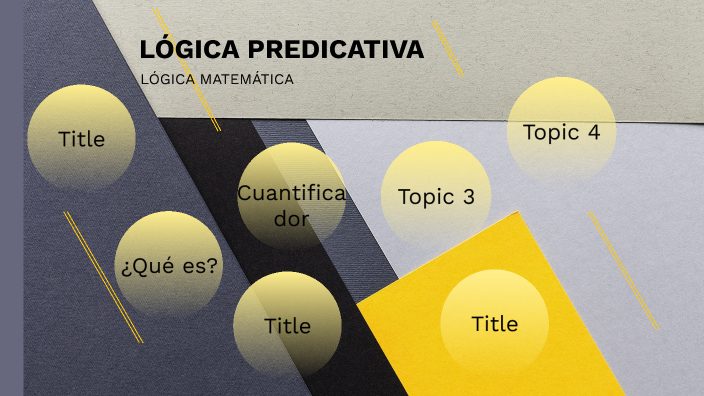 Logica Predicativa by gr2021 Rangel on Prezi