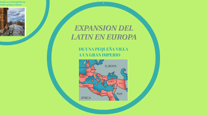 EXPANSION DEL LATIN EN EUROPA by fabbiana valdiviso on Prezi