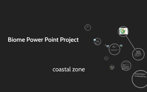 biome power point project by oral malcolm on Prezi