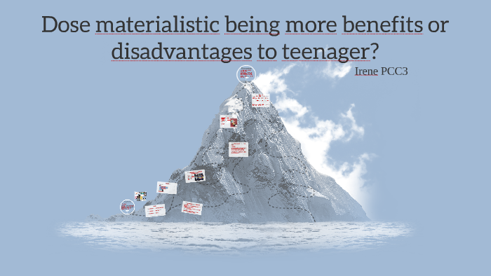 Dose materialistic being more benefits or disadvantages to t by ren ...