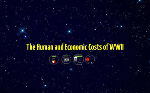 The Human and Economic Costs of WWII by Pravin Sivabalan on Prezi