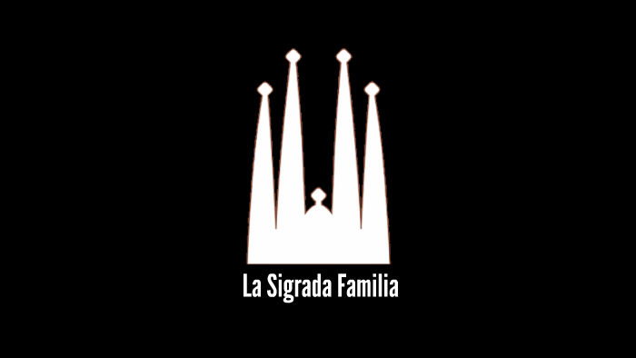La Sigrada Familia by nadeen shiqem on Prezi