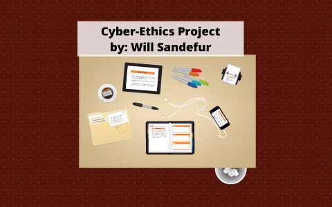 cyber- ethics project by william Sandefur on Prezi