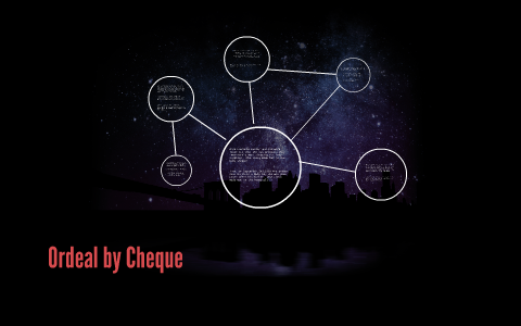 Ordeal by Cheque by Michaela Lim on Prezi