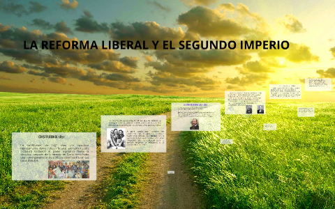 LA REFORMA LIBERAL Y EL SEGUNDO IMPERIO by raquel monroy on Prezi