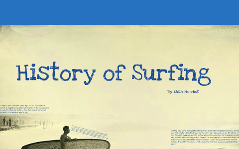 History of Surfing by Zach Ferries on Prezi