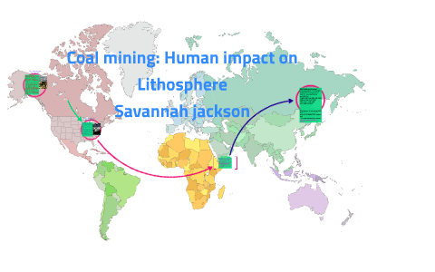 Coal mining: Human impact on Lithosphere by savannah jackson on Prezi
