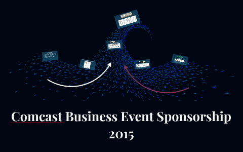 Comcast Business Event Sponsorship 2015 by Michelle Palley on Prezi