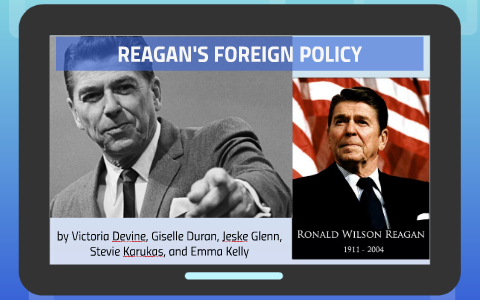 REAGAN'S FOREIGN POLICY by on Prezi