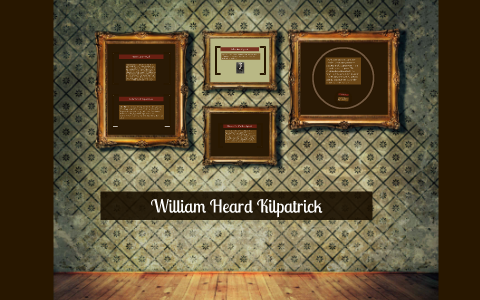 William Heard Kilpatrick by on Prezi