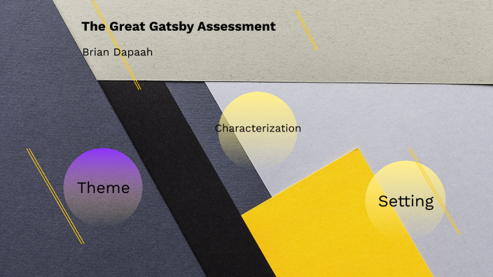 The Great Gatsby Summative Assessment by brian dapaah on Prezi