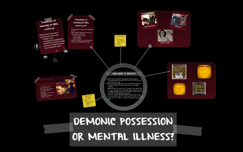 DEMONIC POSSESSION VS. MENTAL ILLNESS by Gurpinder Kaur on Prezi