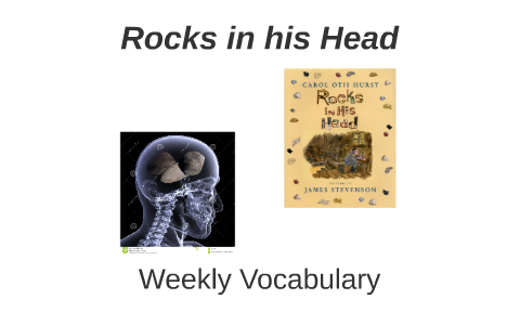 Rocks in his Head by Mr. Lane the Science Guy on Prezi