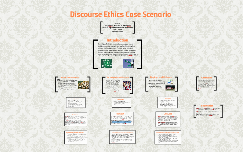 Discourse Ethics Case Scenario by Kerry Degnan on Prezi