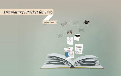 Dramaturgy Packet for 1776 by alyssa hahn on Prezi