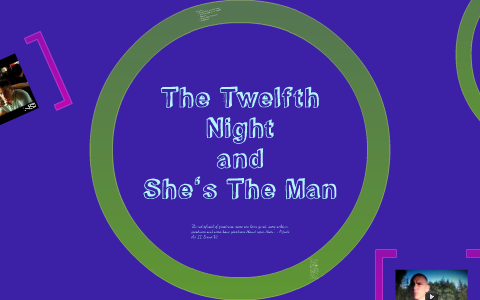 The Twelfth Night and She's the Man by Marissa Mager on Prezi