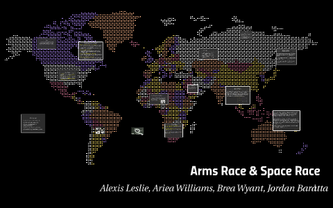 Arms Race & Space Race by Alexis Leslie on Prezi