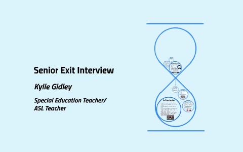 Senior Exit Interview by Kylie Gidley on Prezi