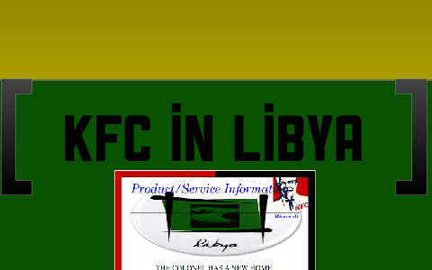 KFC in Libya by abdel hani on Prezi
