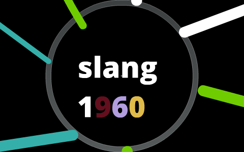 1960s slang by jacob bryant on Prezi