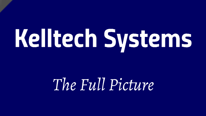 Kelltech Systems - The Full Picture by Chris Hines on Prezi