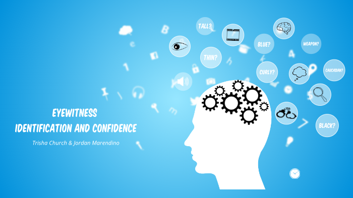 Eyewitness Confidence by Jordan Marendino on Prezi