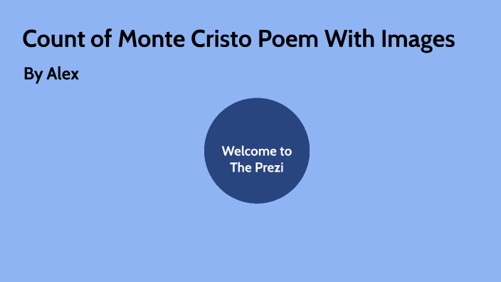 Count of Monte Cristo Poem by Alexander Hudson on Prezi