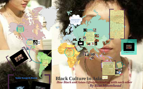 Black Culture in Asia by Eresarena Moorehead on Prezi