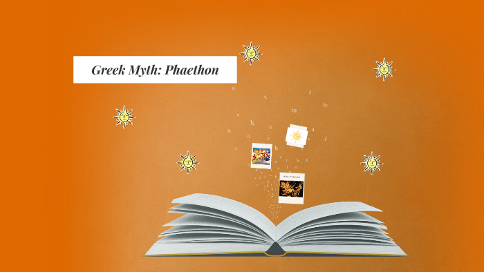 Greek Myth: Phaethon by Katelyn Knaussman on Prezi