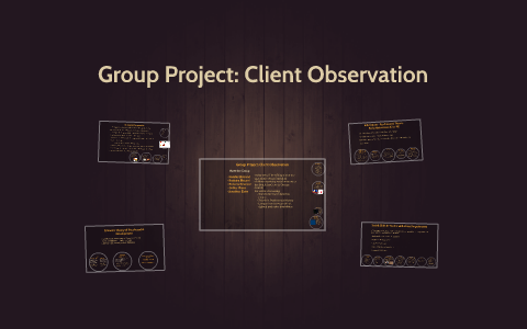 Group Project: Client Observation by Natalie Sperling on Prezi