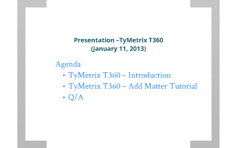 Presentation - TyMetrix Intro by SUKAINA DATOO on Prezi
