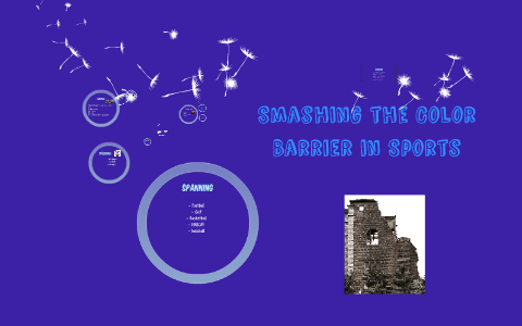 Smashing the Color Barrier in Sports by Kayla D. on Prezi