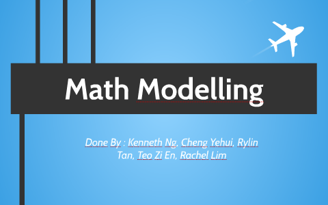 Math Modelling by Ng Wei Da Kenneth on Prezi