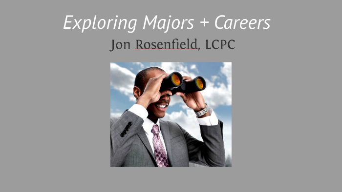Exploring Majors and Career by Jon Rosenfield on Prezi