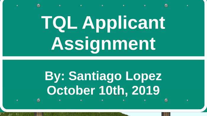 TQL Applicant Assignment by Santiago lopez on Prezi