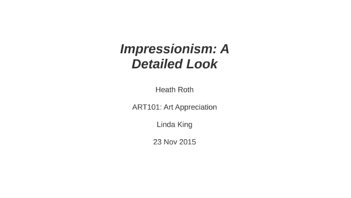 Impressionism: A detailed look by heath roth on Prezi