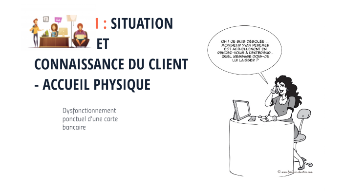 FICHE N° 1 : SITUATION D’ACCUEIL ET CONNAISSANCE DU CLIENT - ACCUEIL ...