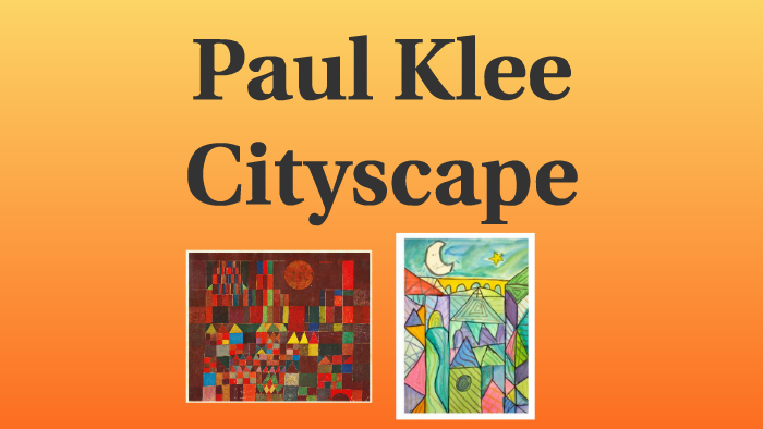 Paul Klee Cityscape by Mrs. Phillips on Prezi