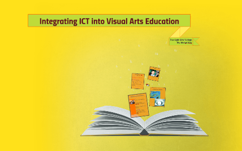 Integrating ICT into Visual Arts Education by Lai Ying Wu on Prezi