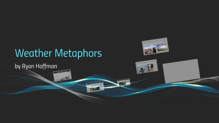 Weather Metaphors by R H on Prezi