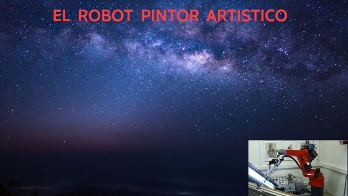 EL ROBOT PINTOR ARTISTICO by saul lipez on Prezi